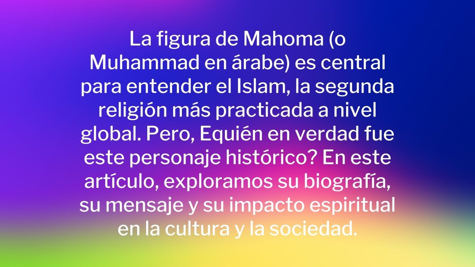 Quién era Mahoma? Historia, Legado y su Papel en el Islam - Oraciones a ...